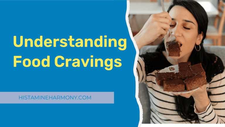 Understanding Food Cravings: What They Really Mean - Histamine Harmony